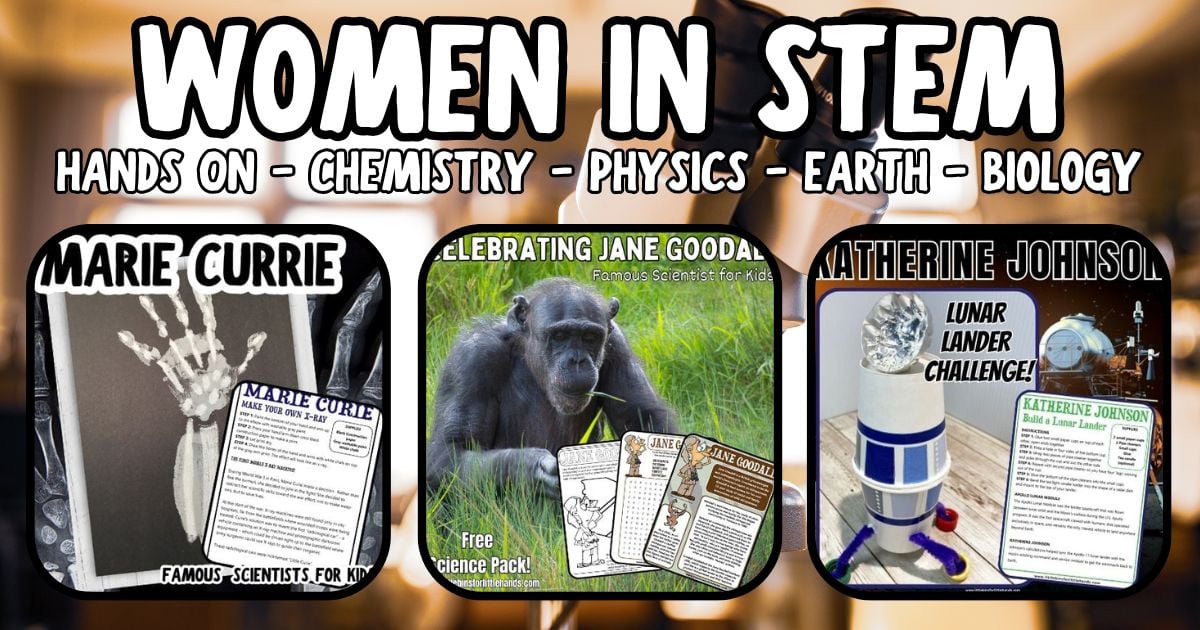 Women in STEM Activities for Kids (Famous Female Scientists + Projects)
